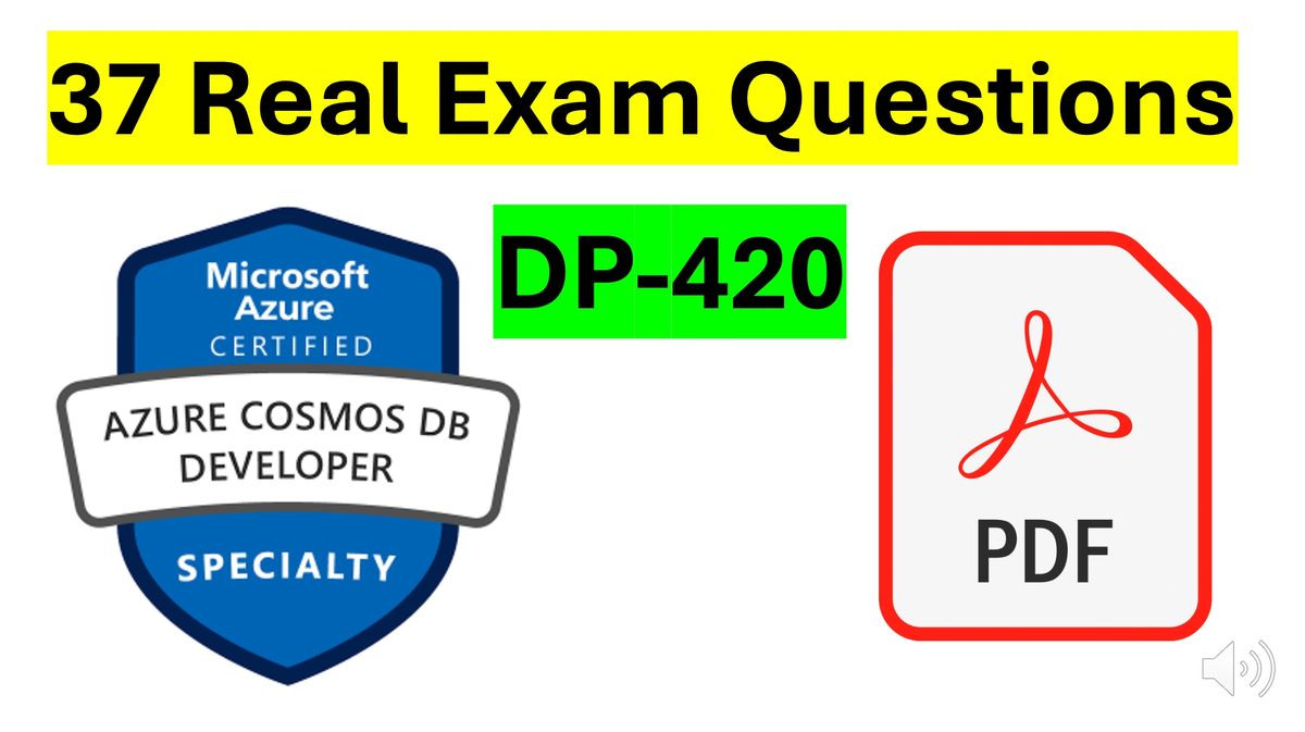 DP-420 Microsoft Azure Cosmos DB Developer Specialty Real Exam Question and Answers PDF PACK